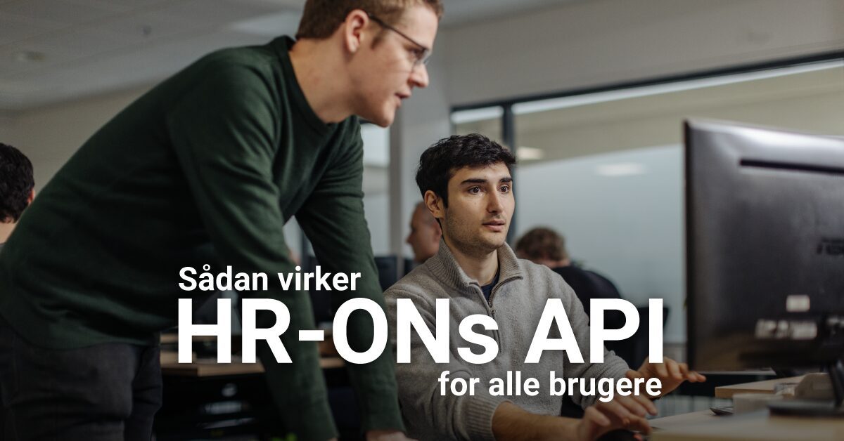 Integrer med systemer du kender med vores API • HR-ON